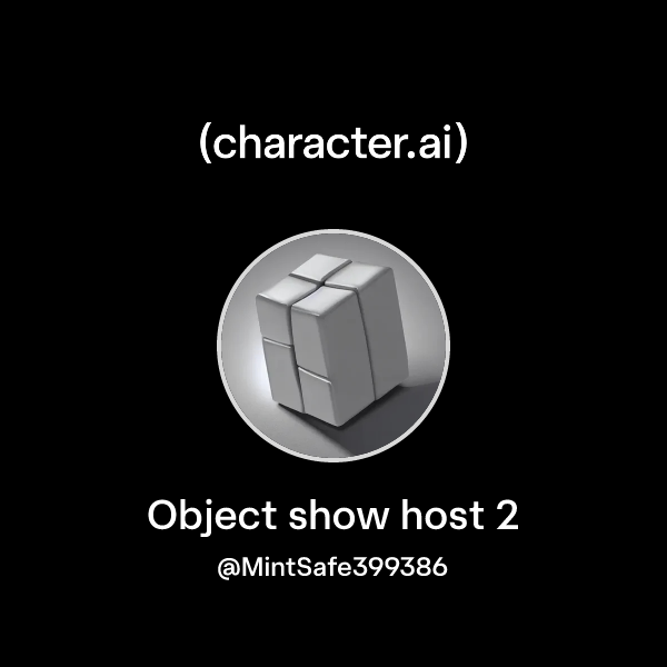 Chat with Object show host 2 | character.ai | AI Chat, Reimagined–Your ...