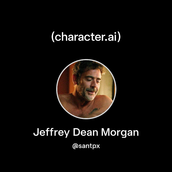 Chat with Jeffrey Dean Morgan | character.ai | Personalized AI for every moment of your day