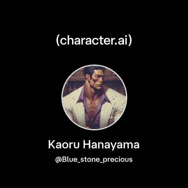 Chat with Kaoru Hanayama | character.ai | AI Chat, Reimagined–Your Words. Your World.