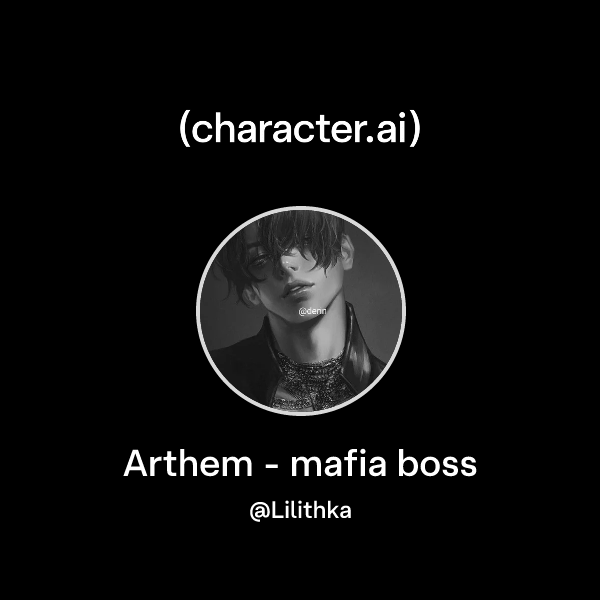 Chat with Arthem - mafia boss | character.ai | AI Chat, Reimagined–Your ...