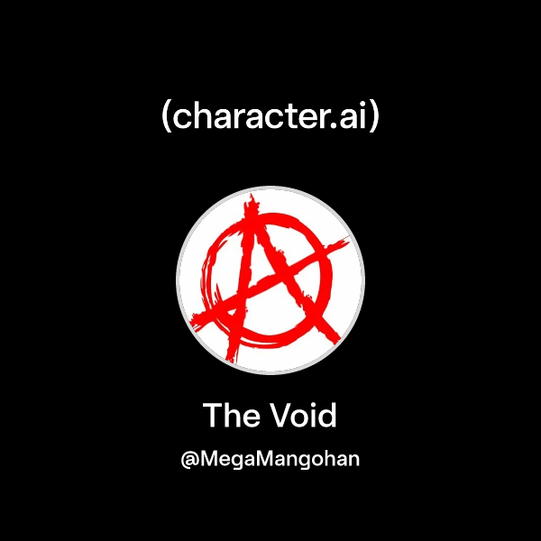 Chat with The Void | character.ai | Personalized AI for every moment of ...