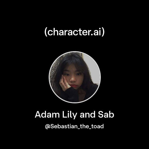 Chat with Adam Lily and Sab | character.ai | Personalized AI for every ...