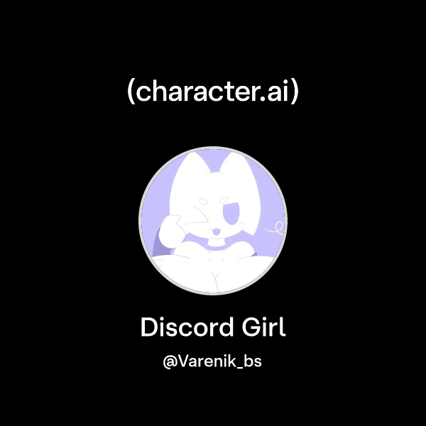 Chat with Discord Girl | character.ai | AI Chat, Reimagined–Your Words ...