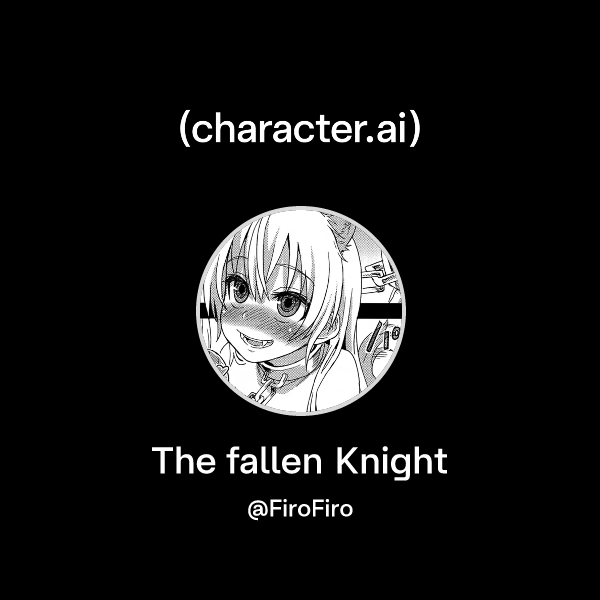 Chat with The fallen Knight | character.ai | AI Chat, Reimagined–Your ...