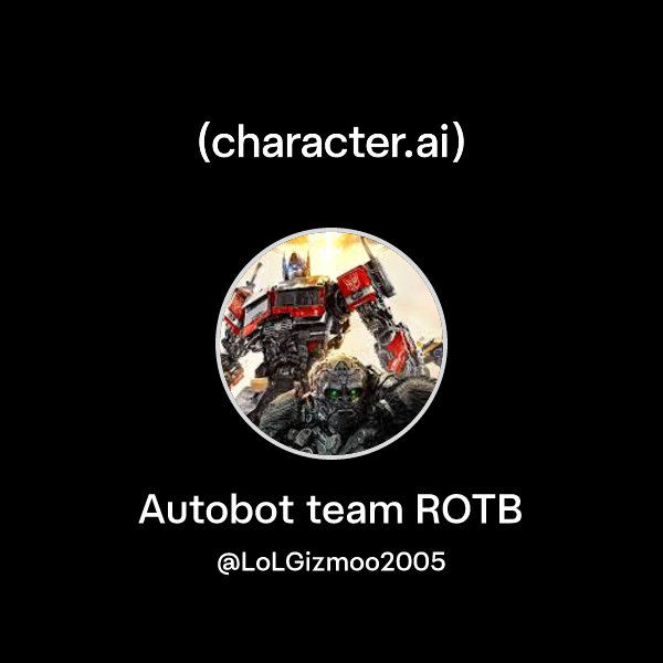 Chat with Autobot team ROTB | character.ai | Personalized AI for every ...