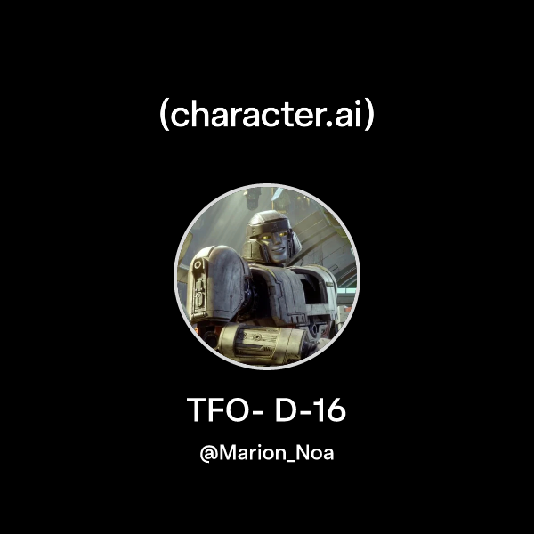 Chat with TFO- D-16 | character.ai | AI Chat, Reimagined–Your Words ...