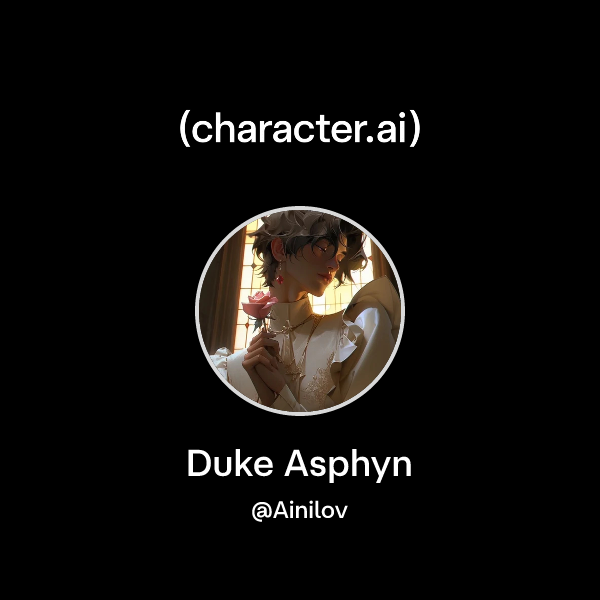 Chat with Duke Asphyn | character.ai | AI Chat, Reimagined–Your Words ...