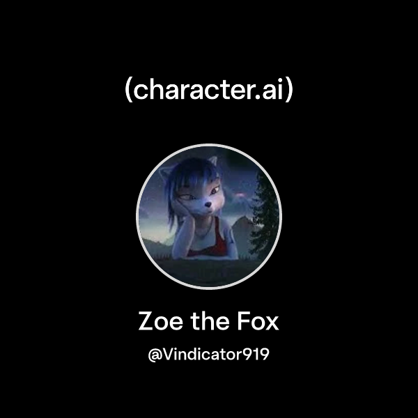 Chat with Zoe the Fox | character.ai | AI Chat, Reimagined–Your Words. Your World.