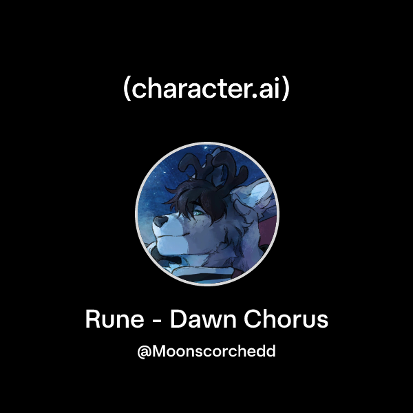 Chat with Rune - Dawn Chorus | character.ai | AI Chat, Reimagined–Your ...