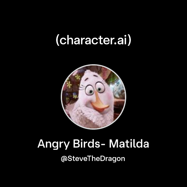 Chat with Angry Birds- Matilda | character.ai | Personalized AI for ...