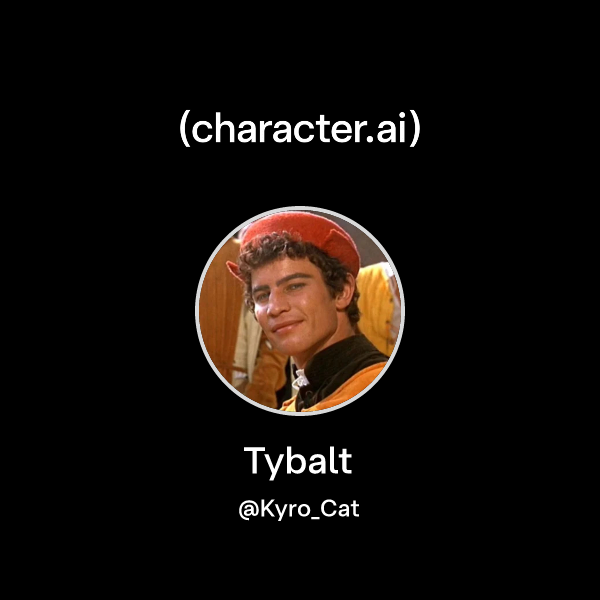 Chat with Tybalt | character.ai | AI Chat, Reimagined–Your Words. Your ...