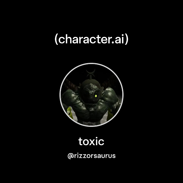 Chat with toxic | character.ai | AI Chat, Reimagined–Your Words. Your ...