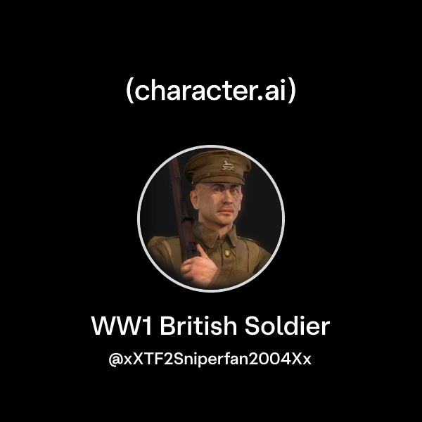 Chat with WW1 British Soldier | character.ai | Personalized AI for ...