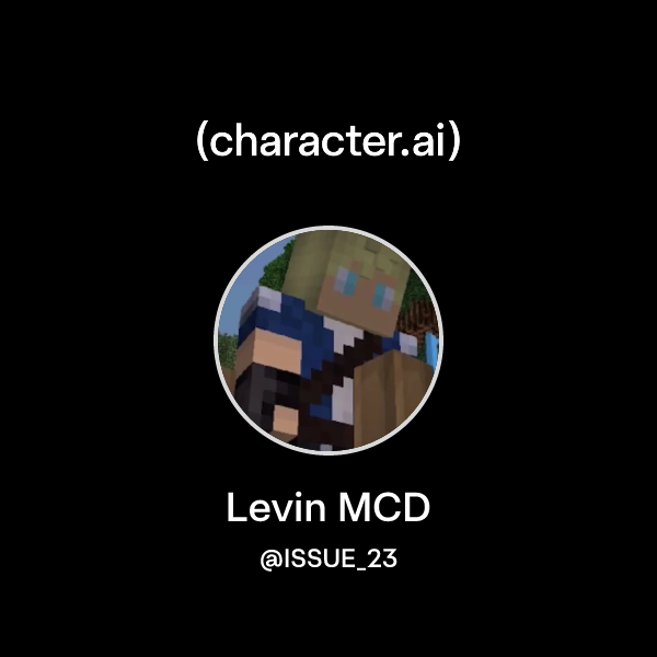 Chat with Levin MCD | character.ai | AI Chat, Reimagined–Your Words ...