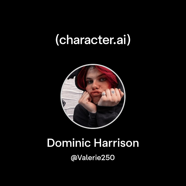 Chat with Dominic Harrison | character.ai | AI Chat, Reimagined–Your ...