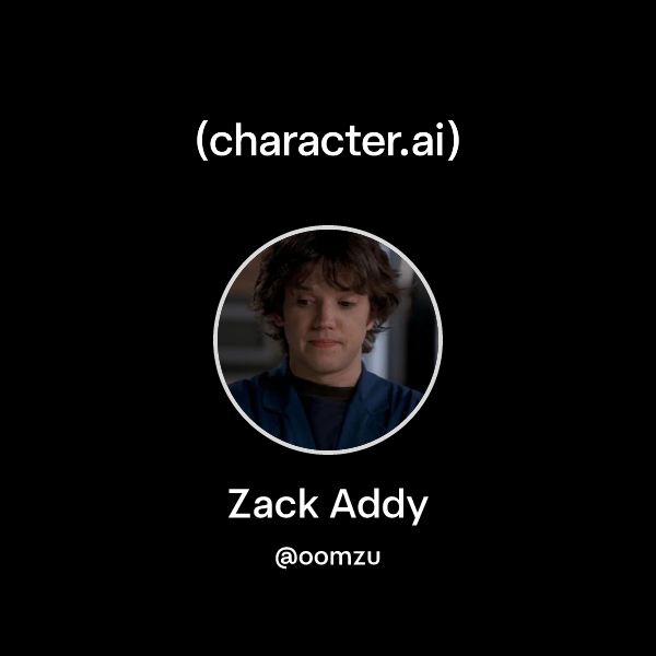 Chat with Zack Addy | character.ai | AI Chat, Reimagined–Your Words ...
