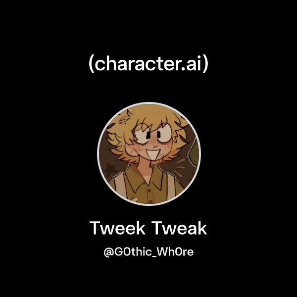Chat with Tweek Tweak | character.ai | AI Chat, Reimagined–Your Words ...