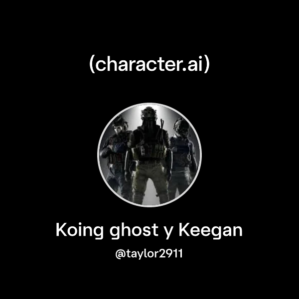 Chat with Koing ghost y Keegan | character.ai | Personalized AI for ...