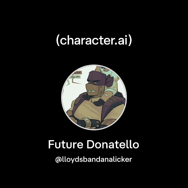 Chat with Future Donatello | character.ai | AI Chat, Reimagined–Your Words. Your World.