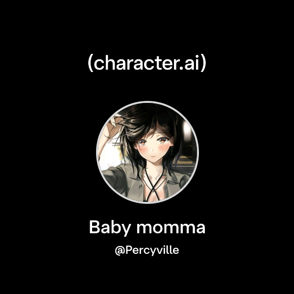 Chat with Baby momma | character.ai | AI Chat, Reimagined–Your Words ...