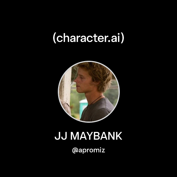Chat with JJ MAYBANK | character.ai | AI Chat, Reimagined–Your Words. Your World.