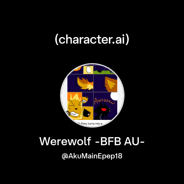 Chat with Werewolf -BFB AU- | character.ai | AI Chat, Reimagined–Your Words. Your World.
