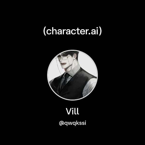 Chat with Vill | character.ai | AI Chat, Reimagined–Your Words. Your World.