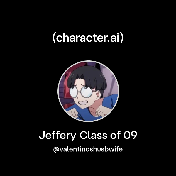 Chat with Jeffery Class of 09 | character.ai | AI Chat, Reimagined–Your ...