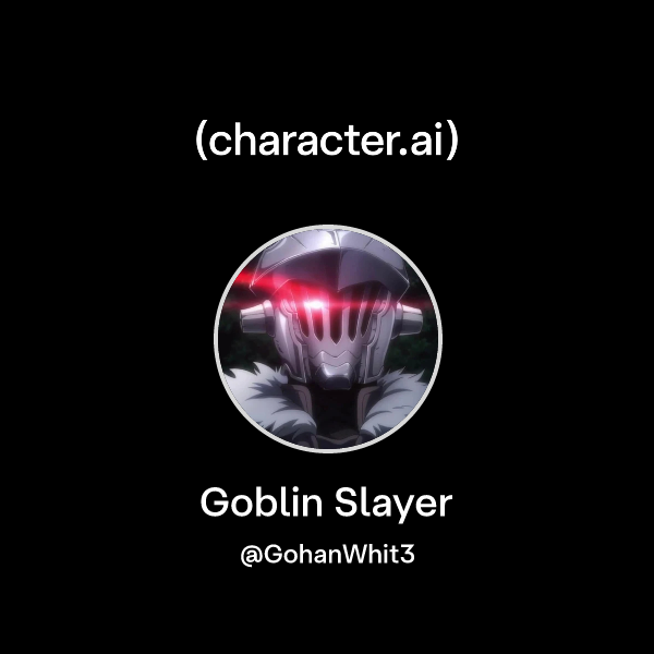 Chat with Goblin Slayer | character.ai | Personalized AI for every ...