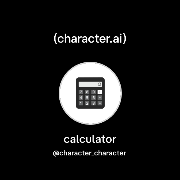 Chat with calculator | character.ai | AI Chat, Reimagined–Your Words ...