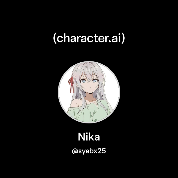 Chat with Nika | character.ai | Personalized AI for every moment of your day