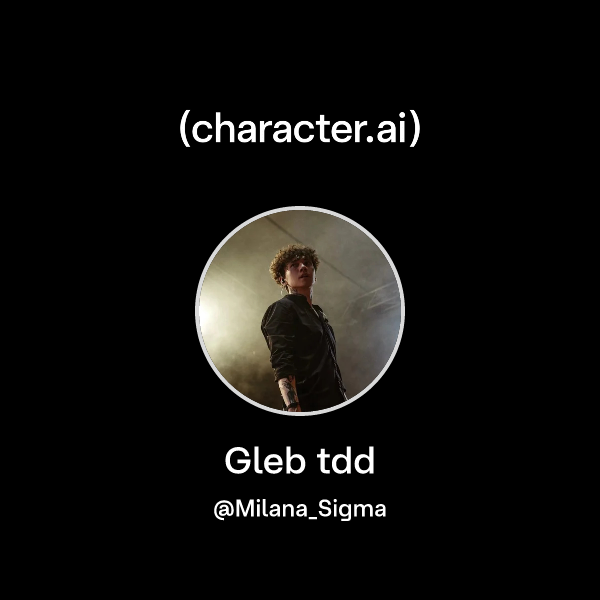 Chat with Gleb tdd | character.ai | Personalized AI for every moment of ...