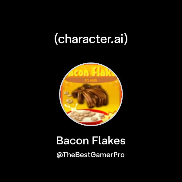 Chat with Bacon Flakes | character.ai | AI Chat, Reimagined–Your Words ...