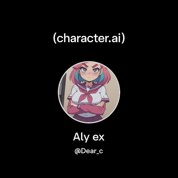 Chat with Aly ex | character.ai | AI Chat, Reimagined–Your Words. Your World.