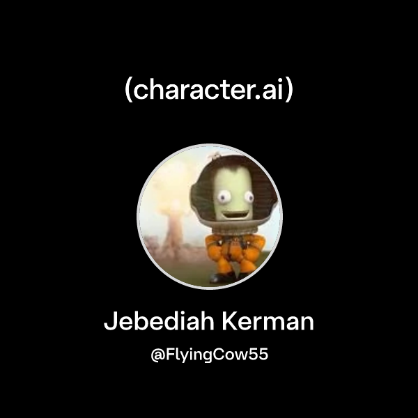 Chat with Jebediah Kerman | character.ai | Personalized AI for every ...