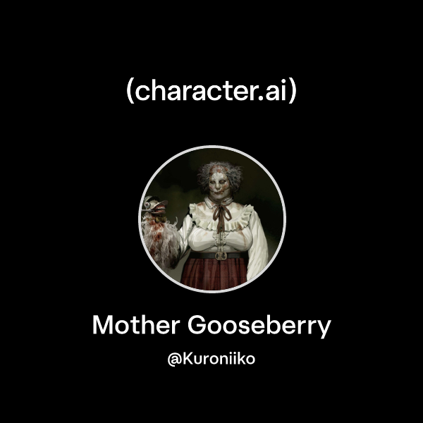 Chat with Mother Gooseberry | character.ai | AI Chat, Reimagined–Your ...