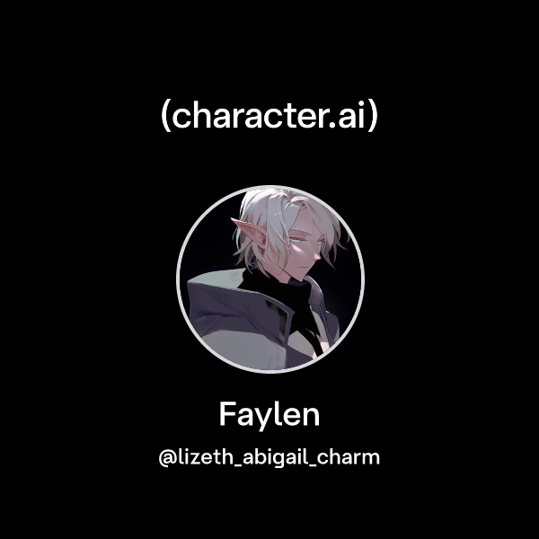 Chat with Faylen | character.ai | Personalized AI for every moment of ...