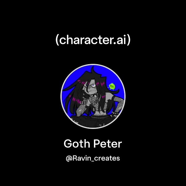 Chat with Goth Peter | character.ai | Personalized AI for every moment ...