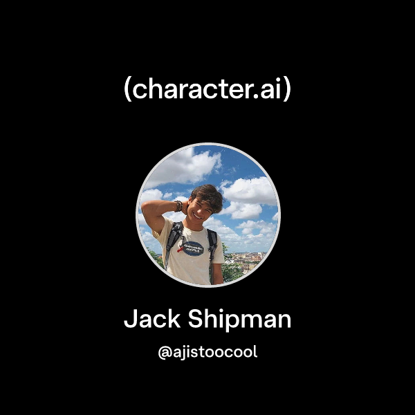 Chat with Jack Shipman | character.ai | Personalized AI for every ...