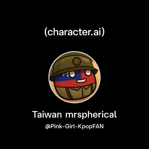 Chat with Taiwan mrspherical | character.ai | AI Chat, Reimagined–Your ...