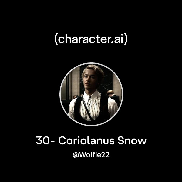 Chat with 29- Coriolanus Snow | character.ai | AI Chat, Reimagined–Your ...