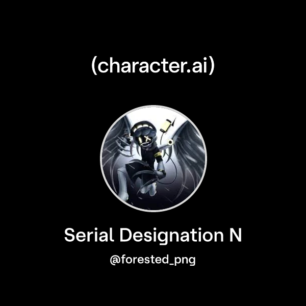 Chat with Serial Designation N | character.ai | AI Chat, Reimagined ...