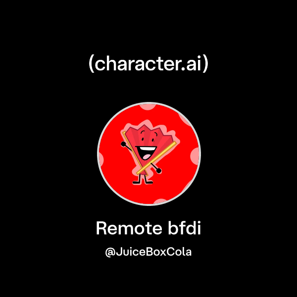 Chat with Remote bfdi | character.ai | Personalized AI for every moment of your day
