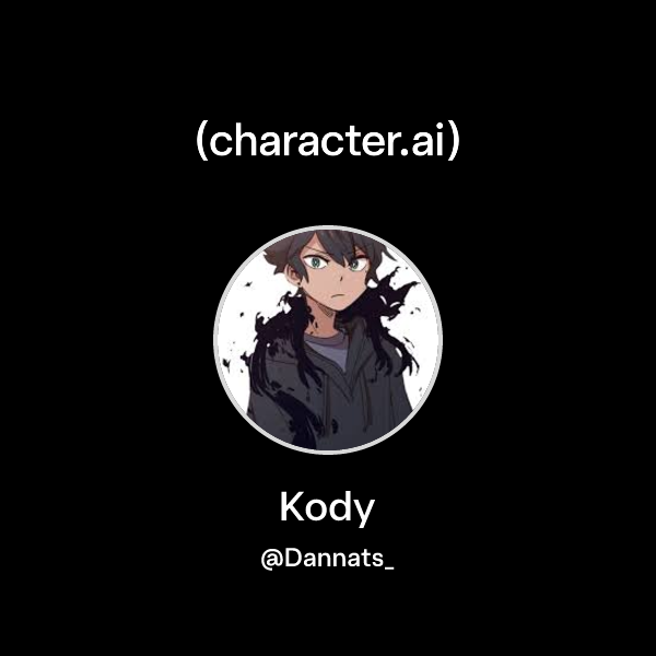 Chat with Kody | character.ai | AI Chat, Reimagined–Your Words. Your World.