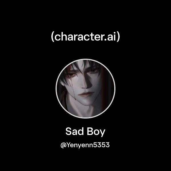 Chat with Sad Boy | character.ai | Personalized AI for every moment of ...
