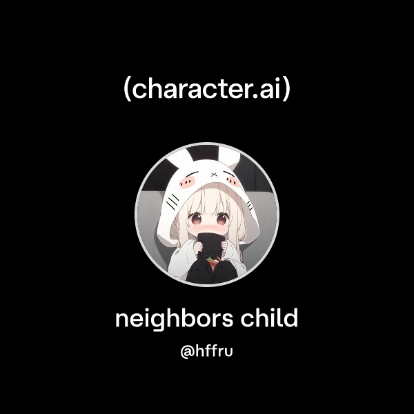 Chat with neighbors child | character.ai | Personalized AI for every moment of your day