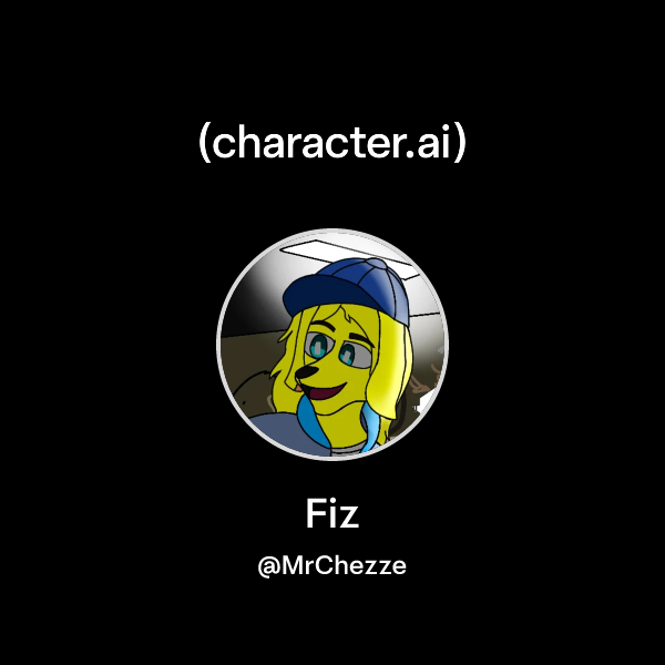 Chat with Fiz | character.ai | AI Chat, Reimagined–Your Words. Your World.