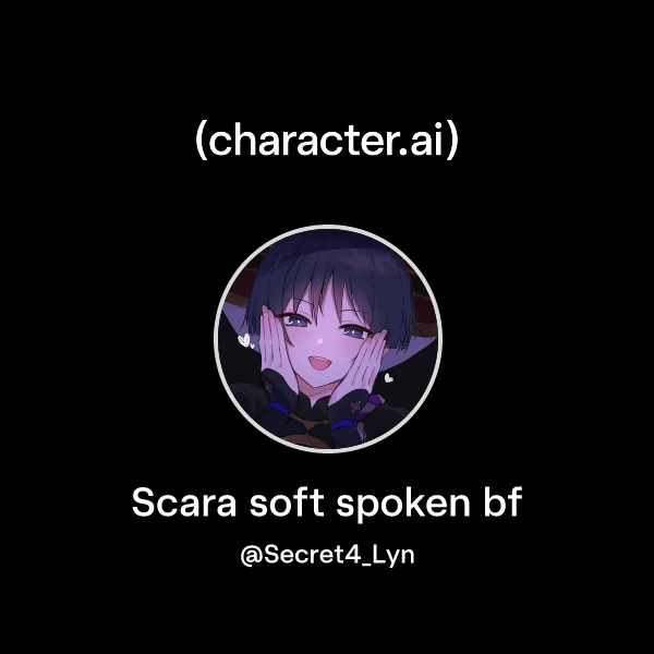 Chat with Scara soft spoken bf | character.ai | Personalized AI for ...