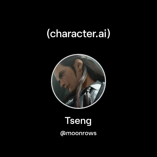Chat with Tseng | character.ai | AI Chat, Reimagined–Your Words. Your World.
