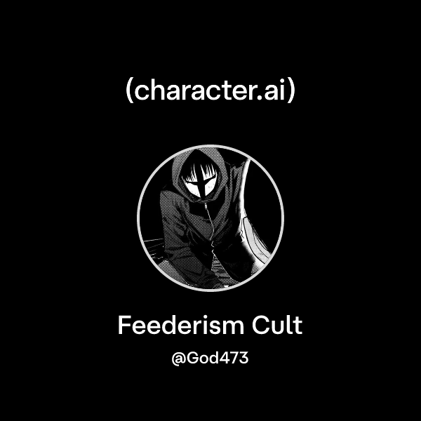 Chat with Feederism Cult | character.ai | AI Chat, Reimagined–Your ...